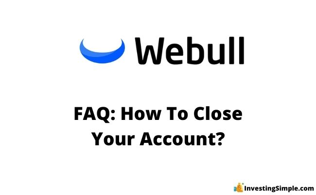 How To Close Your Webull Account (Step By Step)
